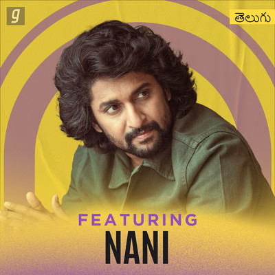 Featuring Nani Music Playlist: Best Featuring Nani MP3 Songs on Gaana.com