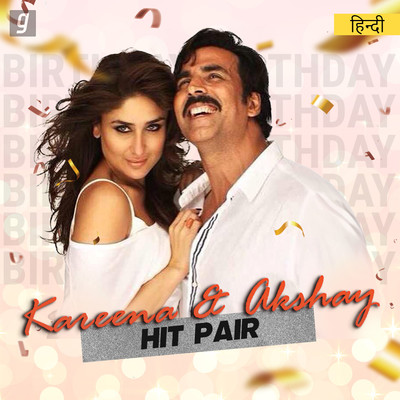 Kareena Kapoor & Akshay Kumar Songs Hit MP3 Songs on Gaana.com