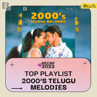 Telugu Melodies of 2000s Music Playlist: Best Telugu Melodies of 2000s MP3 Songs on Gaana.com
