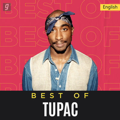 Best of Tupac Shakur Music Playlist: Best MP3 Songs on Gaana.com