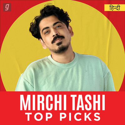 Mirchi Tashi Top Picks Music Playlist: Best Mirchi Tashi Top Picks MP3 ...