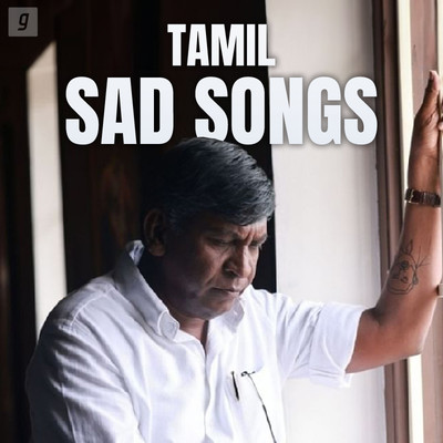 Tamil Sad Songs Music Playlist: Best MP3 Songs on Gaana.com