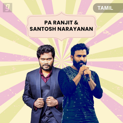 Hit Pair : Pa Ranjith & Santhosh Narayanan Music Playlist: Best Hit Pair : Pa Ranjith & Santhosh ...
