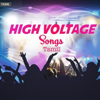 High Voltage Songs - Tamil Music Playlist: Best MP3 Songs on Gaana.com