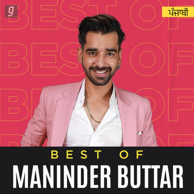 Best of Maninder Buttar Music Playlist: Best Best of Maninder Buttar ...
