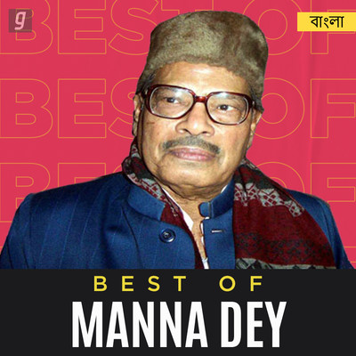 Best of Manna Dey - Bengali Music Playlist: Best Best of Manna Dey - Bengali MP3 Songs on Gaana.com