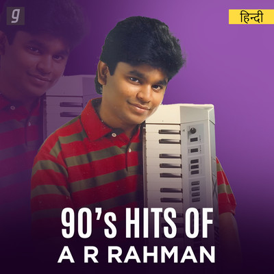 90s Hits of A R Rahman Music Playlist: Best 90s Hits of A R Rahman MP3 Songs on Gaana.com