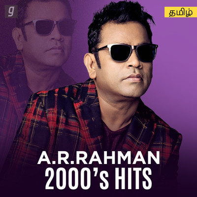 AR Rahman 2000s Hits Music Playlist: Best AR Rahman 2000s Hits MP3 Songs on Gaana.com