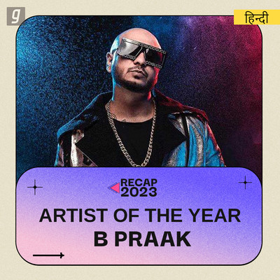 Artist Of The Year - B Praak Music Playlist: Best Artist Of The Year ...