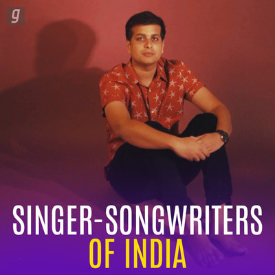 Singer-Songwriters of India Music Playlist: Best Singer-Songwriters of ...
