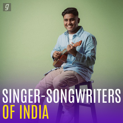 Singer-Songwriters of India Music Playlist: Best Singer-Songwriters of ...