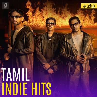 Tamil Indie Hits Music Playlist: Best Tamil Indie Hits MP3 Songs on Gaana.com