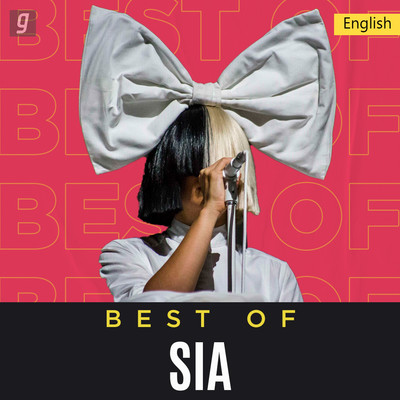 Best of Sia Music Playlist: Best MP3 Songs on Gaana.com