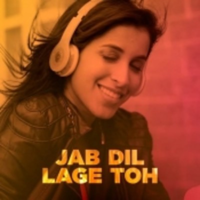 Jab Dil Lage Toh Gaana Music Playlist: Best MP3 Songs on Gaana.com