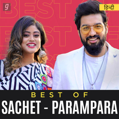 Best of Sachet-Parampara Music Playlist: Best Best of Sachet-Parampara ...