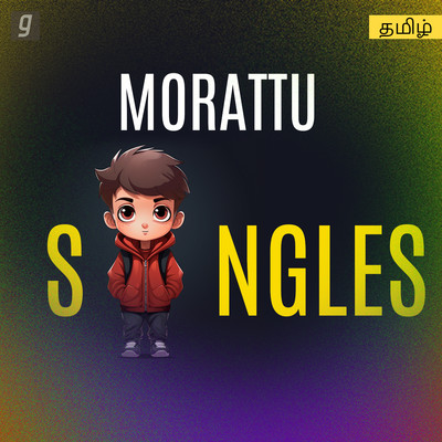 Morattu Singles Music Playlist: Best Morattu Singles MP3 Songs on Gaana.com