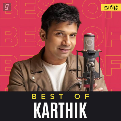Best of Karthik - Tamil Music Playlist: Best MP3 Songs on Gaana.com