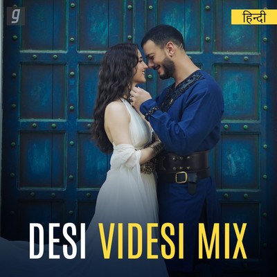 Desi Videsi Mix Music Playlist: Best Desi Videsi Mix MP3 Songs on Gaana.com