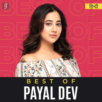 Best of Payal Dev Music Playlist: Best Best of Payal Dev MP3 Songs on ...