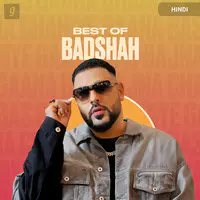 Best of Badshah Music Playlist: Best MP3 Songs on Gaana.com