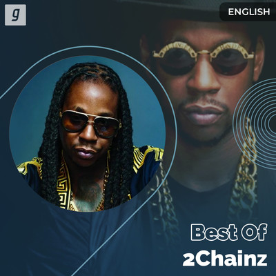 Best of 2 Chainz, 2 chainz Birthday Song & 2 chainz songs