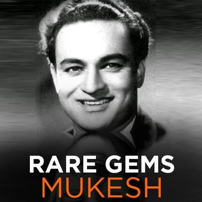 Rare Gems Mukesh Music Playlist: Best Rare Gems Mukesh MP3 Songs on ...