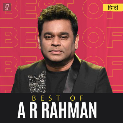 Best of A R Rahman Music Playlist: Best MP3 Songs on Gaana.com
