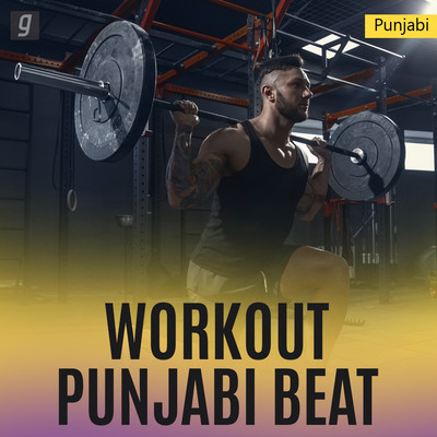 Workout Punjabi Beat Music Playlist: Best MP3 Songs on Gaana.com