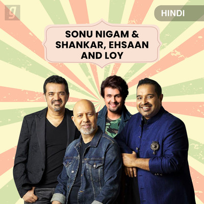 Hit Pair : Sonu Nigam & Shankar, Ehsaan & Loy Music Playlist: Best Hit Pair : Sonu Nigam ...