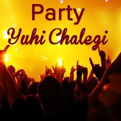 Party Yuhi Chalegi Music Playlist: Best MP3 Songs on Gaana.com