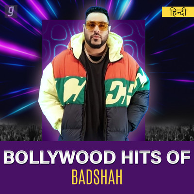 Bollywood Hits of Badshah Music Playlist: Best Bollywood Hits of ...