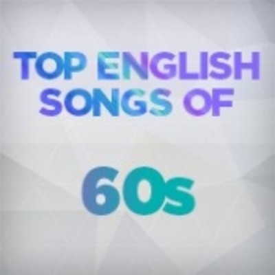 Top English Songs Of 60s Music Playlist: Best MP3 Songs on Gaana.com