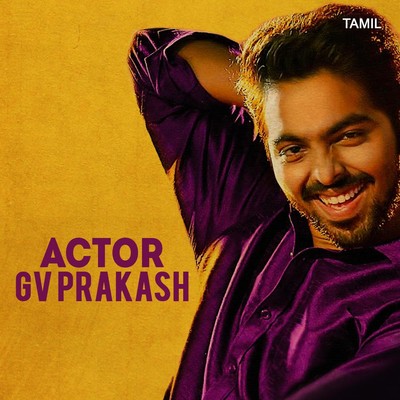 Actor GV Prakash Music Playlist: Best Actor GV Prakash MP3 Songs on Gaana.com