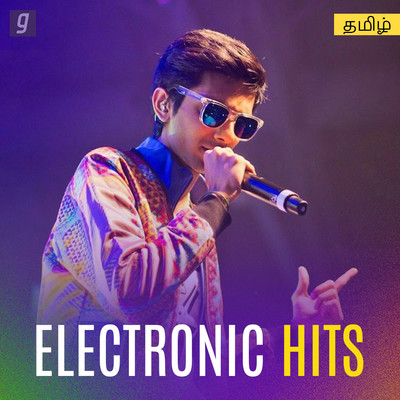 Electronic Hits - Tamil Music Playlist: Best Electronic Hits - Tamil MP3 Songs on Gaana.com