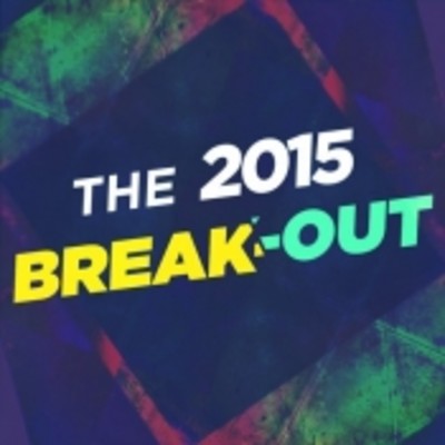 The 2015 Breakout Music Playlist: Best The 2015 Breakout MP3 Songs on ...