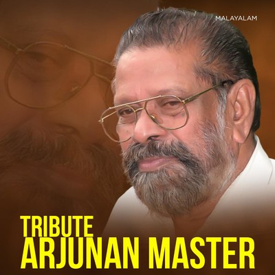 Tribute - Arjunan Master Music Playlist: Best Tribute - Arjunan Master ...