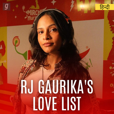 RJ Gaurika's Love List Music Playlist: Best RJ Gaurika's Love List MP3 Songs on Gaana.com