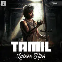 Tamil Latest Hits Music Playlist: Best MP3 Songs on Gaana.com