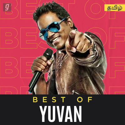 Best of Yuvan - Tamil Music Playlist: Best MP3 Songs on Gaana.com