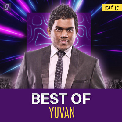 Best of Yuvan - Tamil Music Playlist: Best MP3 Songs on Gaana.com