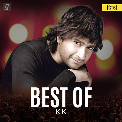 Best of KK Music Playlist: Listen & Download KK Best Songs on Gaana