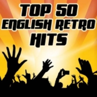 Top 50 English Retro Hits Music Playlist: Best Top 50 English Retro ...