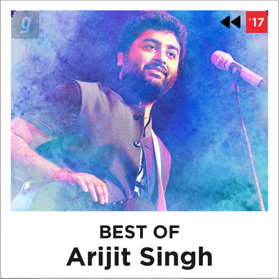 Best of Arijit Singh 2016 Music Playlist: Best MP3 Songs on Gaana.com