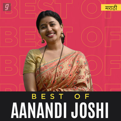 Best of Aanandi Joshi - Marathi Music Playlist: Best Best of Aanandi ...