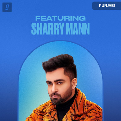 Best of Sharry Mann Music Playlist: Best MP3 Songs on Gaana.com