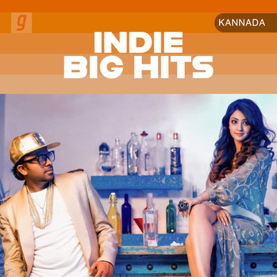 Indie Big Hits - Kannada Music Playlist: Best Indie Big Hits - Kannada MP3 Songs on Gaana.com