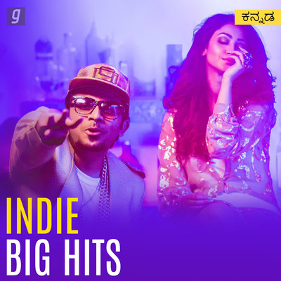 Indie Big Hits - Kannada Music Playlist: Best Indie Big Hits - Kannada MP3 Songs on Gaana.com