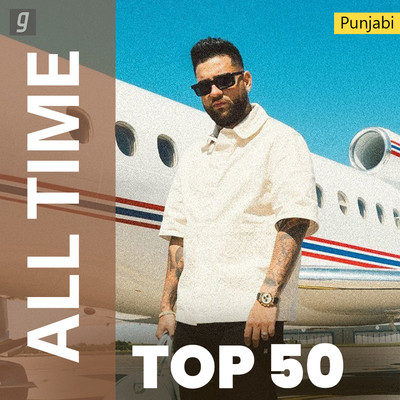 Punjabi All Time Top 50 Music Playlist: Best Punjabi All Time Top 50 MP3 Songs on Gaana.com