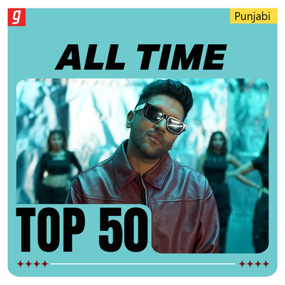 Punjabi All Time Top 50 Music Playlist: Best Punjabi All Time Top 50 ...