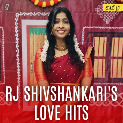 RJ Shivshankari's Love Hits Music Playlist: Best RJ Shivshankari's Love ...